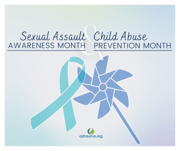 Sexual Assault Awareness Month & Child Abuse Prevention Month | Arizona ...