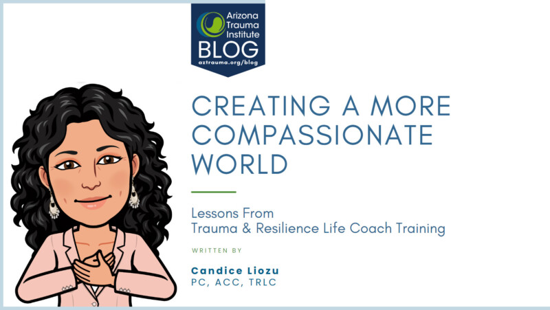 Creating a More Compassionate World | Arizona Trauma Institute